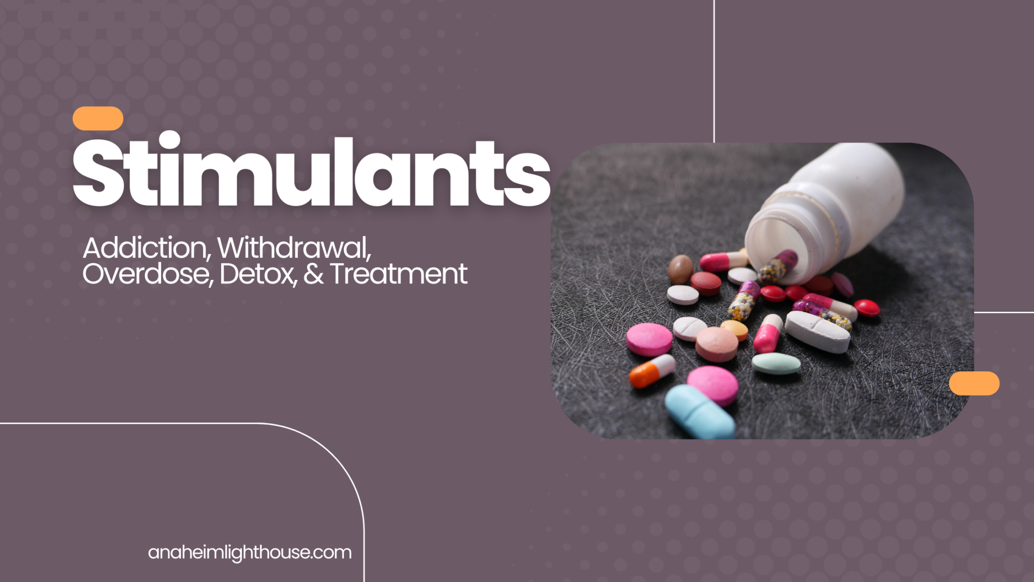 Stimulants: Addiction, Withdrawal, Overdose & Treatment - Anaheim ...