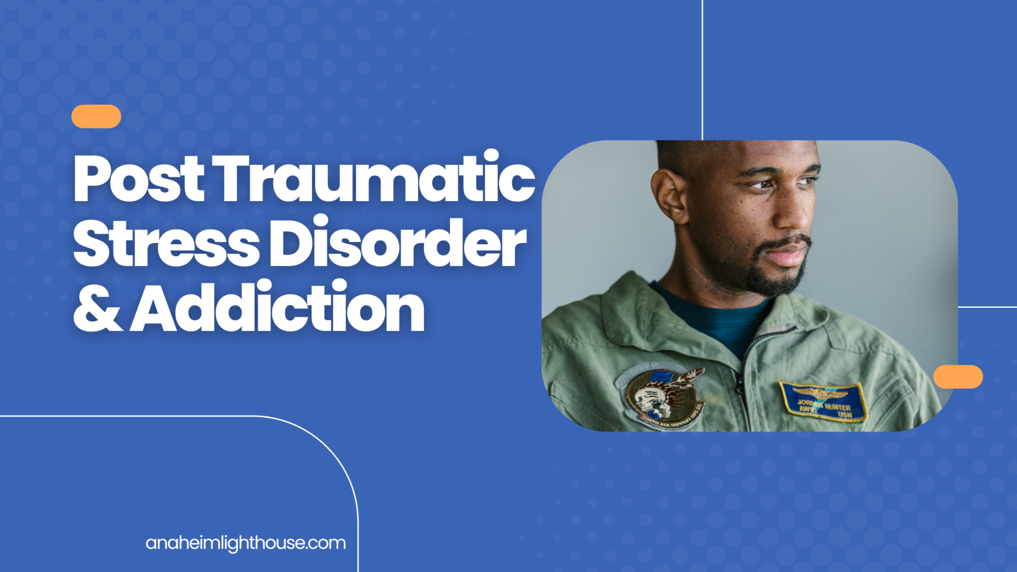Post Traumatic Stress Disorder And Addiction - Anaheim Lighthouse