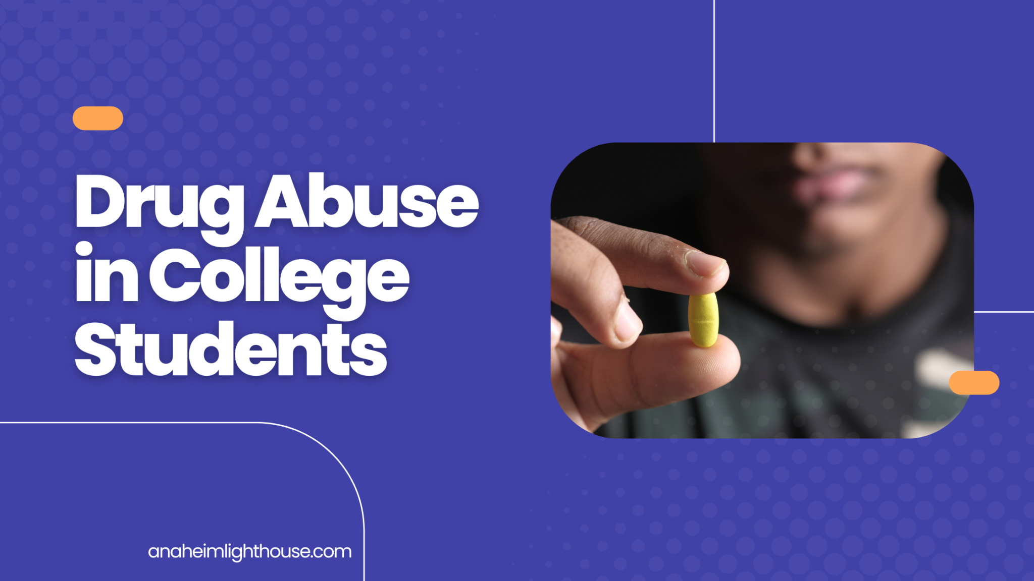 Drug Abuse In College Students: Common Substances - Anaheim Lighthouse